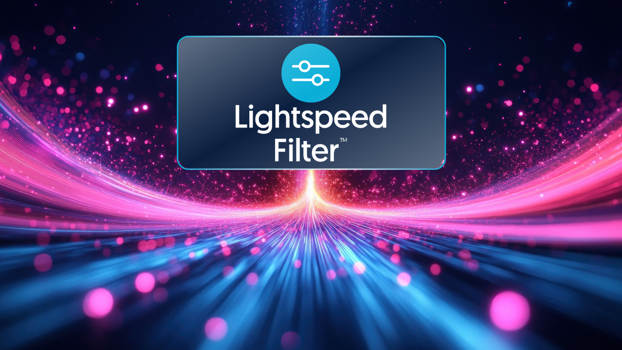 6 Reasons to Take a Fresh Look at Lightspeed Filter™ | Lightspeed Systems