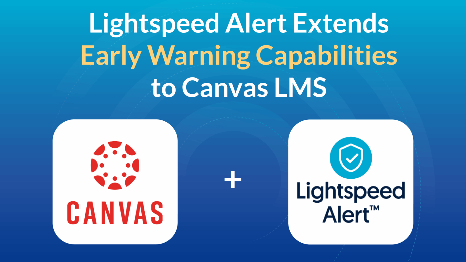 Lightspeed Alert Extends Early Warning Capabilities to Canvas LMS ...