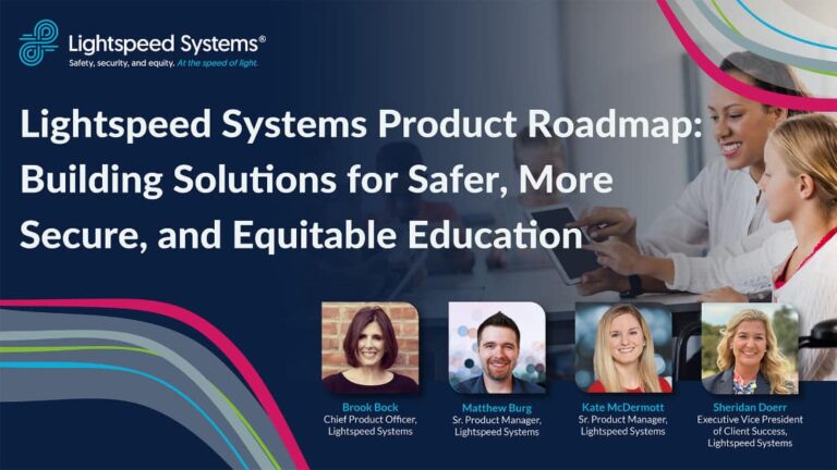 Lightspeed Systems Product Roadmap: Building Solutions for Safer, More ...