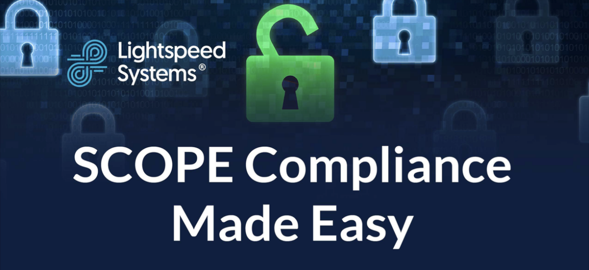 SCOPE Compliance Made Easy | Webinar | Lightspeed Systems