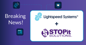 Lightspeed Systems + StopIt | Proactive Student Safety | Lightspeed Systems